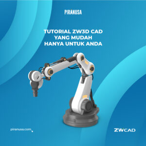 Tutorial ZW3D CAD yang Mudah Hanya untuk Anda - Piranusa