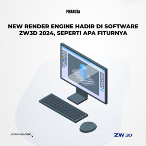 New Render Engine Hadir di Software ZW3D 2024, seperti apa fiturnya?